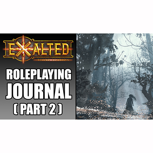 Roleplaying Journal: Exalted 3E (Part 2) – Ekorren