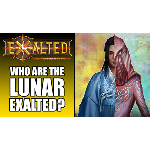 Exalted: Who are the Lunar Exalted? – Ekorren